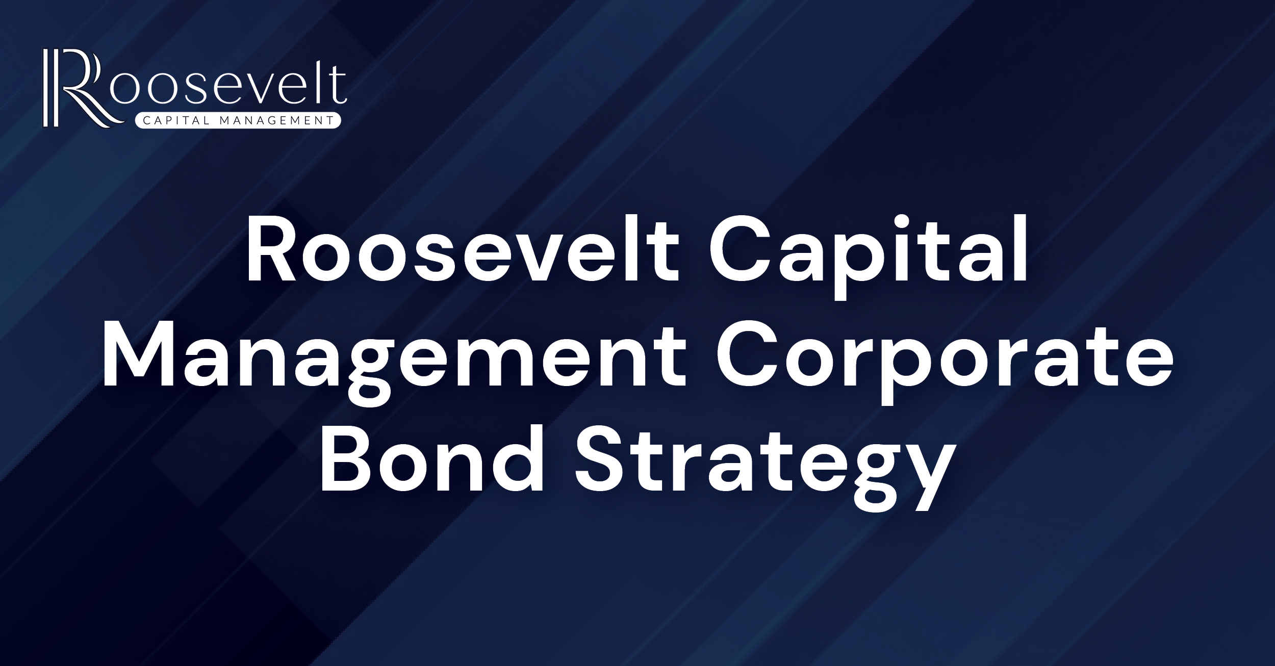 Roosevelt Capital Management Corporate Bond Strategy